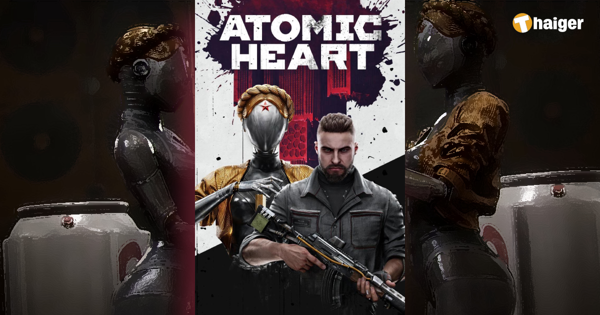 สรุปดราม่า 'Atomic Heart' เกมรัสเซียโดนแบน อาจเอี่ยวสงครามยูเครน